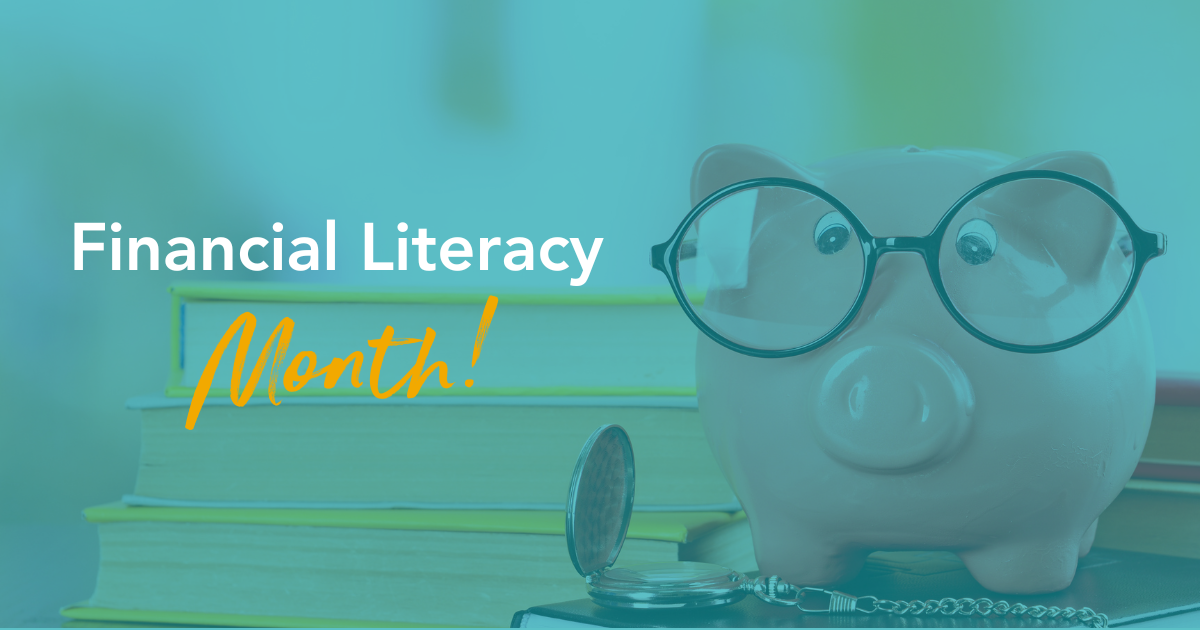 What is Financial Literacy Month and Why Should You Care?